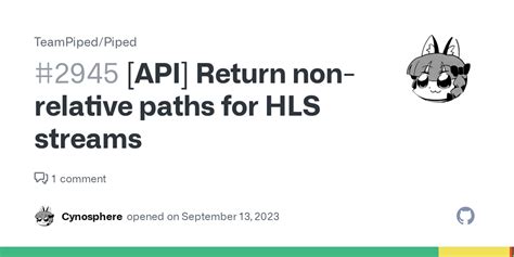 Api Return Non Relative Paths For Hls Streams · Issue 2945 · Teampipedpiped · Github