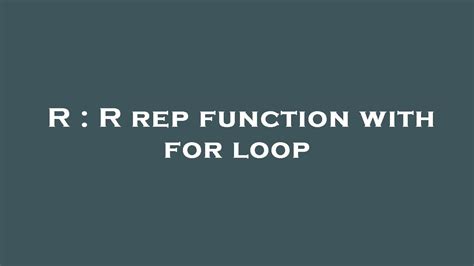 R R Rep Function With For Loop YouTube