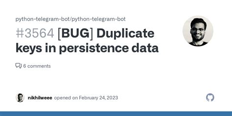 [bug] duplicate keys in persistence data · issue 3564 · python telegram bot python telegram bot