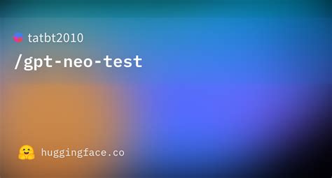 Tatbt Gpt Neo Test Hugging Face