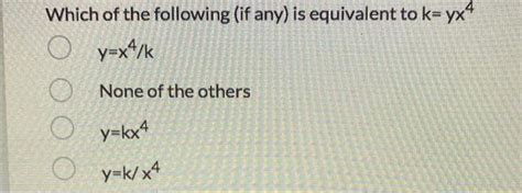 solved the equation y k x is equivalent to where k is
