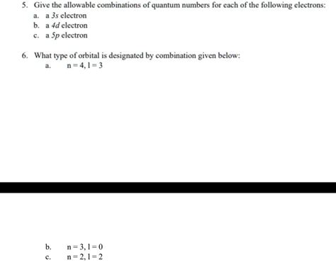 Solved 5 Give The Allowable Combinations Of Quantum Numbers For Each Of The Following Electrons