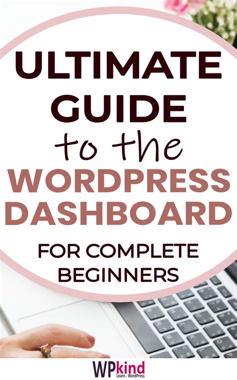 Ultimate Guide To The Wordpress Admin Dashboard Wpkind Wordpress Beginner Blogging Basics