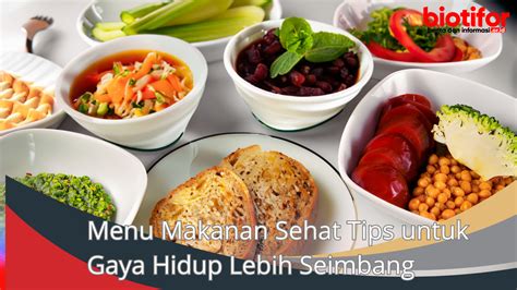Menu Makanan Sehat Tips Untuk Gaya Hidup Lebih Seimbang