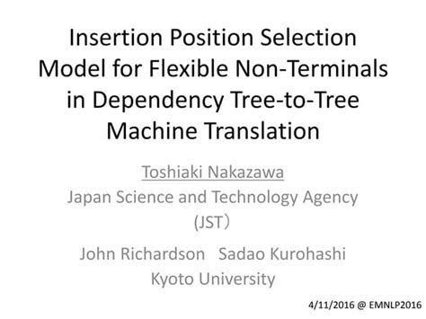 Insertion Position Selection Model For Flexible Non Terminals In Dependency Tree To Tree Ppt