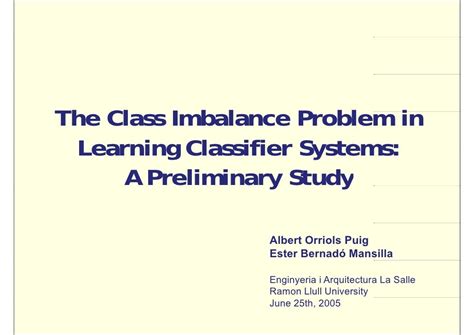 Iwlcs05 The Class Imbalance Problem In Learning Classifier Systems