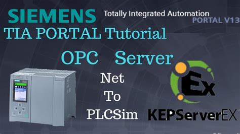 Siemens Tia Portal Tutorial 5 Connect To Kepserver Opc Server Using Nettoplcsim Youtube