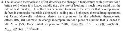 Solved 4 The Adiabatic Thermoelastic Effect Describes The
