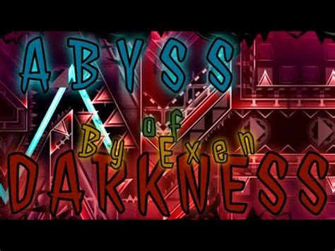Showcase Abyss Of Darkness By Exen Geometry Dash Youtube