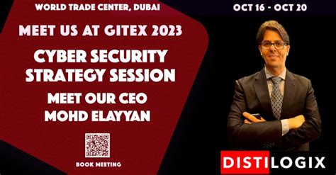 Distilogix On Linkedin Meet The Chief Security Officer Of Distilogix Gitex Distilogix
