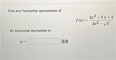 Solved Find Any Horizontal Asymptotes