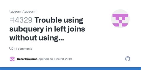 Trouble Using Subquery In Left Joins Without Using Getrawmany · Issue 4329 · Typeormtypeorm