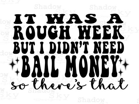 it was a rough week but i didnt need bail money so theres etsy