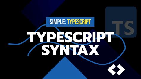 Hướng Dẫn Typescript Syntax Cơ Bản Cho Người Mới Phần 1