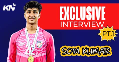 Som Kumar Reveals How Chat With India Youth Coach Felix Dsouza Influenced Move To Europe