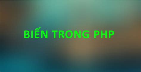 biến trong php thầy long web