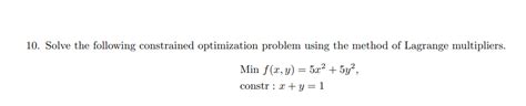 Solved 10 Solve The Following Constrained Optimization