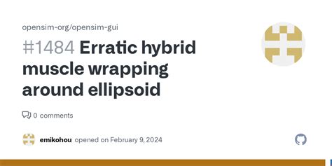 Erratic Hybrid Muscle Wrapping Around Ellipsoid · Issue 1484 · Opensim Orgopensim Gui · Github