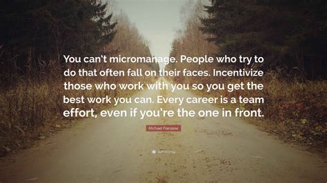 Michael Franzese Quote “you Cant Micromanage People Who Try To Do
