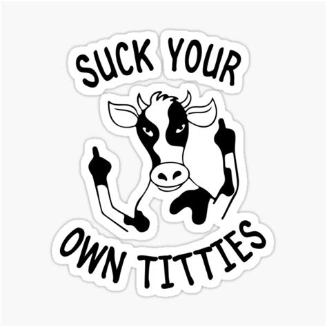 Suck Your Own Tities Sticker For Sale By Veganway Redbubble