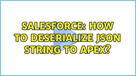 Salesforce How To Deserialize Json String To Apex Youtube