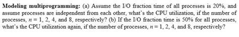 Solved Modeling Multiprogramming A Assume The Io
