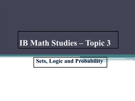 Ib Math Studies Sets Logic And Probability Presentation