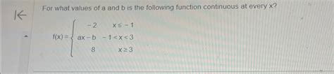 Solved For What Values Of A And B ﻿is The Following Function