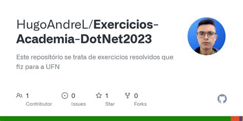 GitHub HugoAndreL Exercicios Academia DotNet Este repositório se trata de exercicios