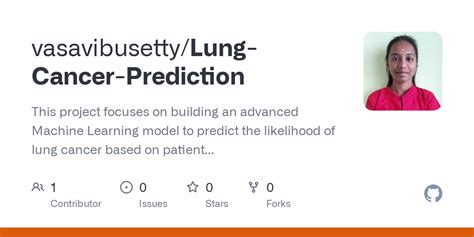 Github Vasavibusetty Lung Cancer Prediction This Project Focuses On Building An Advanced