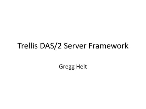 ppt trellis das 2 server framework powerpoint presentation free download id 1575495