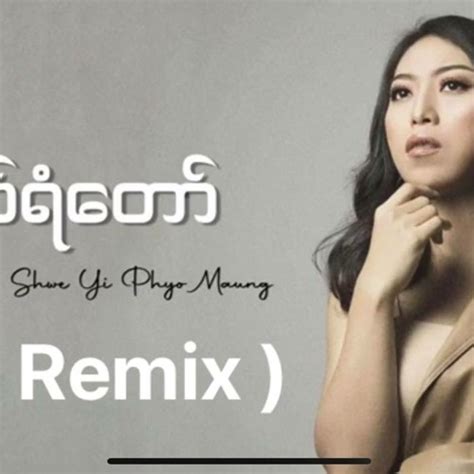 Stream Shwe Yi Pyho Maung Ko Yan Taw K9 Edit 2023 Final By Dj K9 Tribal K Team