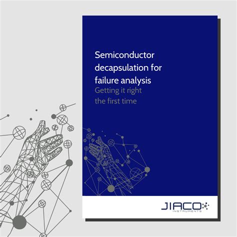 Whitepaper Advanced Semiconductor Decapsulation For Precise Failure