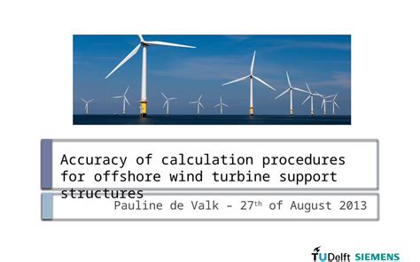 Pptx Accuracy Of Calculation Procedures For Offshore Wind Turbine Support Structures Pauline