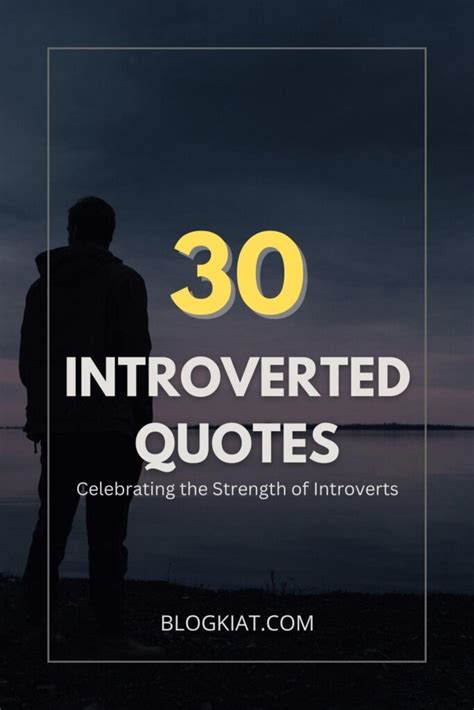 30 Introverted Quotes Celebrating The Strength Of Introverts Blogkiat