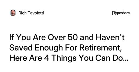 If You Are Over 50 And Havent Saved Enough For Retirement Here Are 4