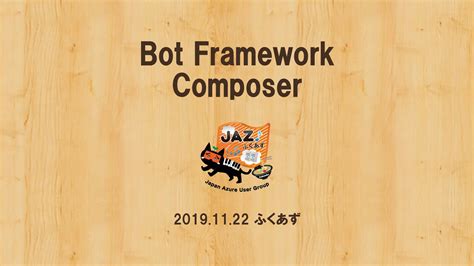 Bot Framework Composer Fukuazu Ppt