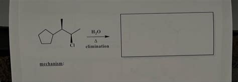 Solved Elimination H2O Mechanism Chegg Com
