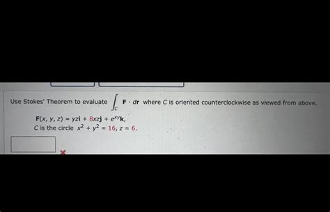 Solved Use Stokes Theorem To Evaluate ∫cf⋅dr Where C Is