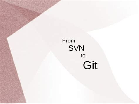 Webinar Svn To Git Migration Ppt