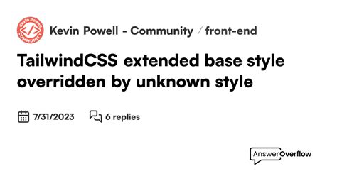 Tailwindcss Extended Base Style Overridden By Unknown Style Kevin