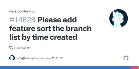 Please Add Feature Sort The Branch List By Time Created · Issue 14828
