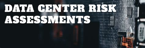 Data Center Risk Assessments Protected Harbor