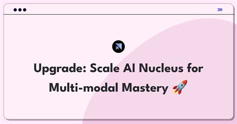 Scale Ai Nucleus Enhancement Product Improvement Case Nextsprints