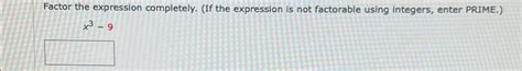 solved factor the expression completely if the expression