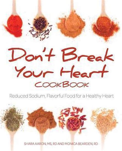 Dont Break Your Heart Cookbook 9781937994143 Shara Aaron Ms Rd