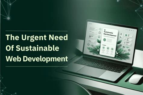 The Urgent Need For Sustainable Web Development