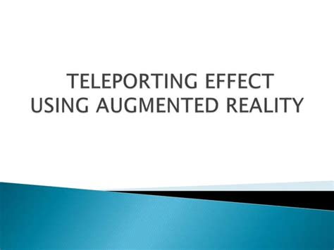 Teleporting Effect Using Augmented Reality Ppt