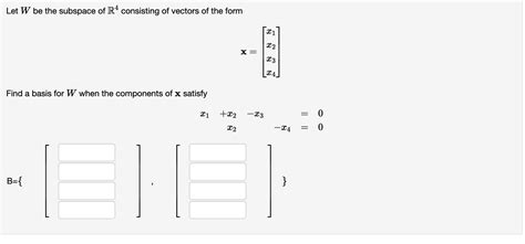 Solved Let W Be The Subspace Of R4 Consisting Of Vectors Of