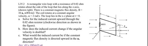 solved l35 2 a rectangular wire loop with a resistance of
